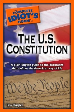 The Complete Idiot's Guide to the U.S. Constitution (Complete Idiot's ...