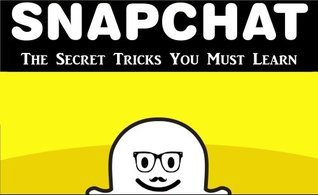 The Ultimate Guide To Snapchat Marketing: How To Use Snaps To Grow ...