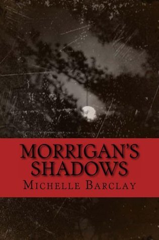 Morrigan's Shadows (The Phantasmagories Book 1) by Michelle Barclay ...