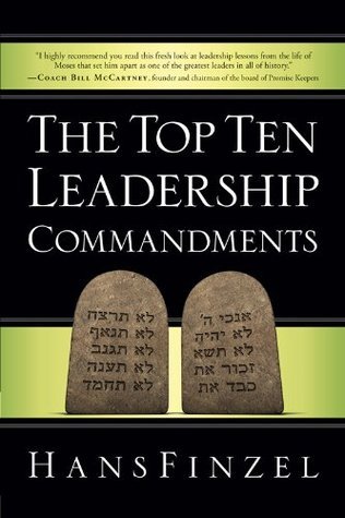 The Top Ten Leadership Commandments by Hans Finzel | Goodreads