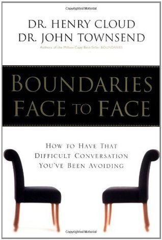 Boundaries Face to Face: How to Have That Difficult Conversation You've ...