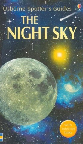 The Night Sky (Usborne Spotter's Guide) by Nigel Henbest | Goodreads