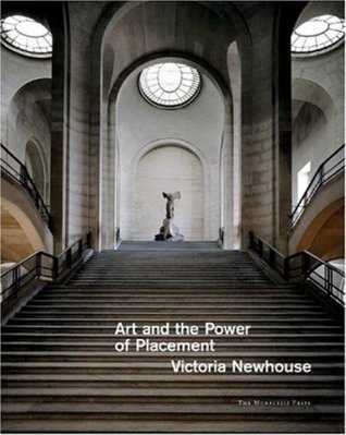 Art and the Power of Placement by Victoria Newhouse | Goodreads