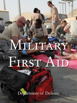 Military First Aid by U.S. Department of Defense | Goodreads