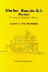 Mother Sawtooth's Nome: A Novel of Alaskan History by James A. Von Der ...