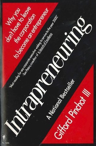 INTRAPRENEURING Why you don't have to leave the corporation to become ...