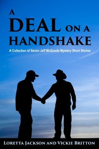 A Deal on a Handshake: Seven Sheriff Jeff McQuede High Country Mystery ...