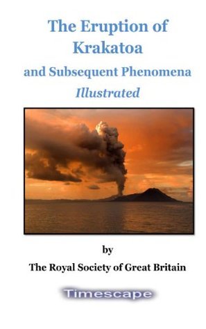 The Eruption of Krakatoa, and Subsequent Phenomena, Illustrated by ...