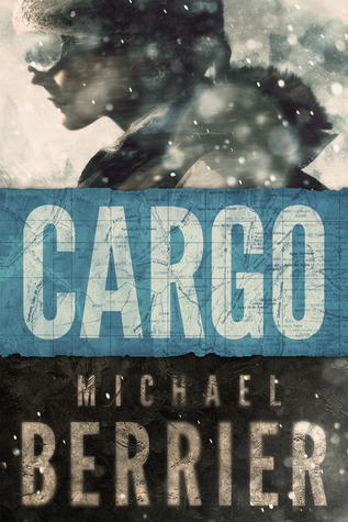 Cargo by Michael Berrier | Goodreads