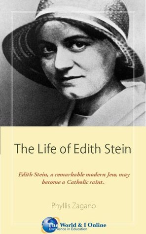 The Life of Edith Stein by Phyllis Zagano | Goodreads