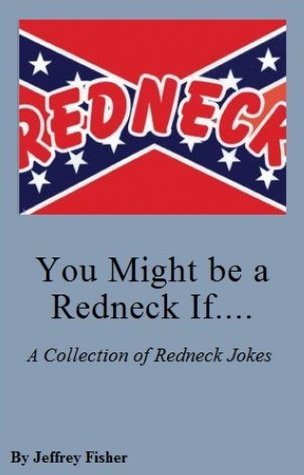 You Might be a Redneck If....: A Collection of Redneck Jokes by Jeffrey ...
