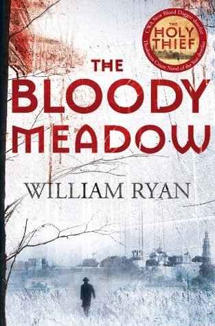 The Bloody Meadow: A Captain Korolev Novel 2 by William Ryan | Goodreads
