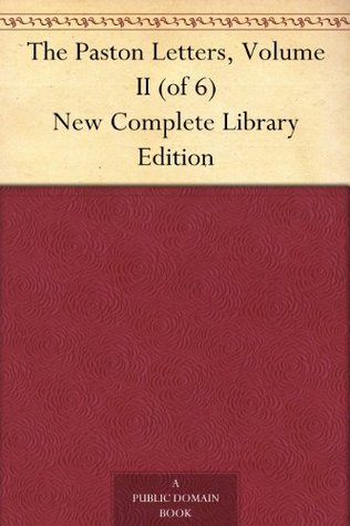The Paston Letters, Volume II (of 6) New Complete Library Edition by ...