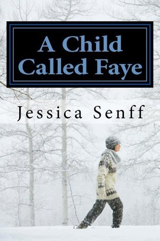 A Child Called Faye: Book 1: The Pendalin Chronicles by Jessica Senff ...