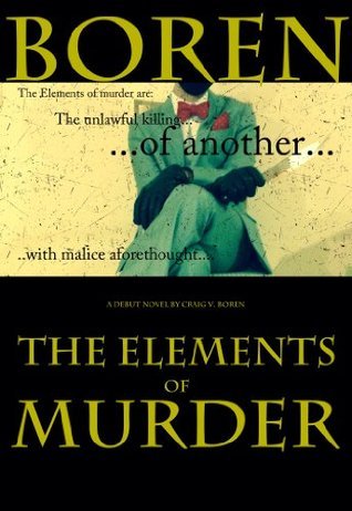 The Elements of Murder by Craig V. Boren | Goodreads