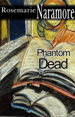 Phantom Dead by Rosemarie Naramore | Goodreads