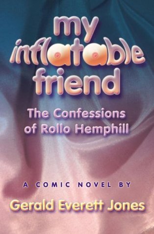 My Inflatable Friend: The Confessions of Rollo Hemphill by Gerald ...