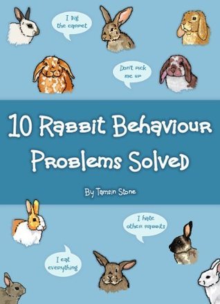 10 Rabbit Behaviour Problems Solved by Tamsin Stone | Goodreads
