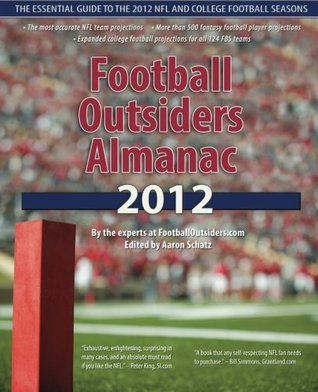 Football Outsiders Almanac 2012 by Aaron Schatz | Goodreads