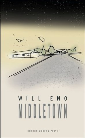 Middletown (Oberon Modern Plays) by Will Eno | Goodreads