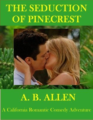 THE SEDUCTION OF PINECREST by A.B. Allen | Goodreads
