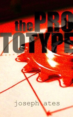 The Prototype by Joseph Ates | Goodreads