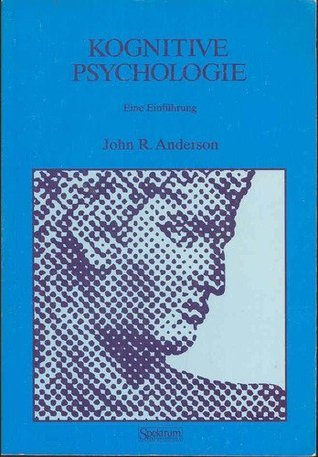 Kognitive Psychologie: Eine Einführung by John R. Anderson | Goodreads
