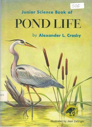 Junior Science Book of Pond Life by Alexander L. Crosby | Goodreads
