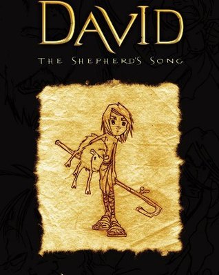 David Volume 1: Shepherd's Song by Royden Lepp | Goodreads