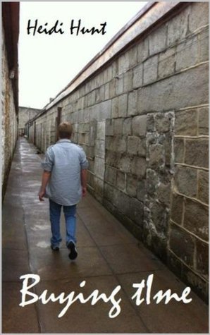 Buying Time (MY LIFE, a view from the edge Book 3) by Heidi Hunt ...