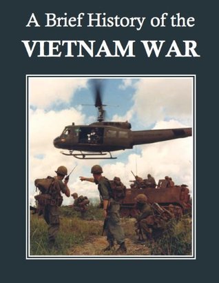 A Brief History of the Vietnam War by Library of Congress | Goodreads