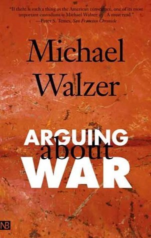 Arguing About War by Michael Walzer | Goodreads
