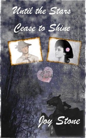 Until the Stars Cease to Shine by Joy Stone | Goodreads