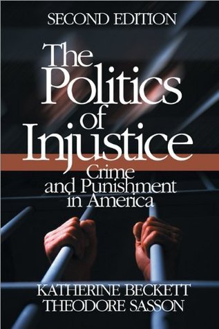 The Politics of Injustice: Crime and Punishment in America by Katherine ...