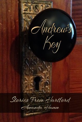 Andrew's Key (Stories From Hartford #1) by Amanda Hamm | Goodreads