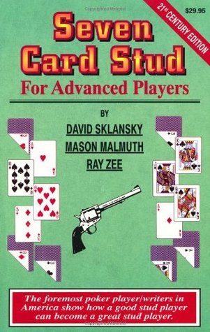 Seven-Card Stud for Advanced Players by David Sklansky | Goodreads