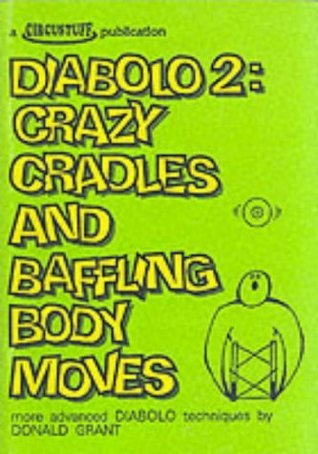 Diabolo 2 : Crazy Cradles and Baffling Body Moves - More Advanced ...