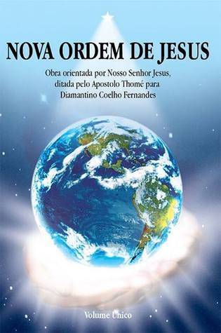 NOVA ORDEM DE JESUS - Palavras de luz e amor orientadas pelo Senhor ...