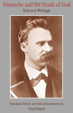 Nietzsche and the Death of God: Selected Writings by Friedrich ...