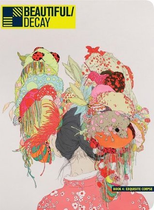 Exquisite Corpse (Beautiful / Decay) by Amir H. Fallah | Goodreads