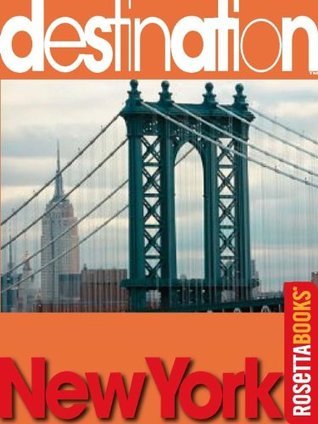 Destination New York by Destination Editors | Goodreads