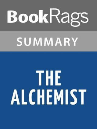 Summary & Study Guide The Alchemist by Paulo Coelho by BookRags | Goodreads
