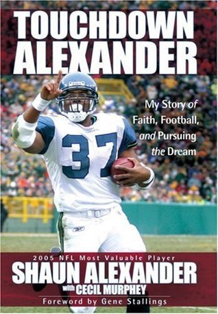 Touchdown Alexander: My Story of Faith, Football, and Pursuing the ...