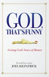 God, That's Funny: Getting God's Sense of Humor by Joel Kilpatrick ...