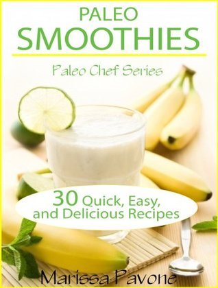 Paleo Smoothies: 30 Easy, Quick, and Delicious Paleo Smoothies to Help ...