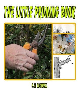 The Little Pruning Book by Frederick Frye Rockwell | Goodreads