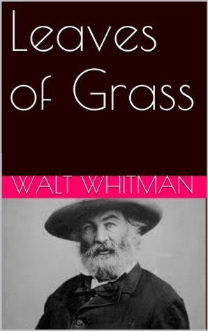 Leaves of Grass (Illustrated) by Walt Whitman | Goodreads