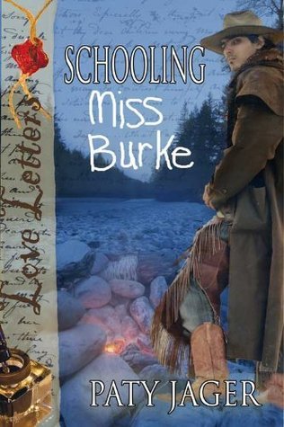 Schooling Miss Burke (Love Letters) by Paty Jager | Goodreads