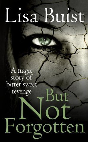 But Not Forgotten (The Chamber Series Book 1) by Lisa Buist | Goodreads