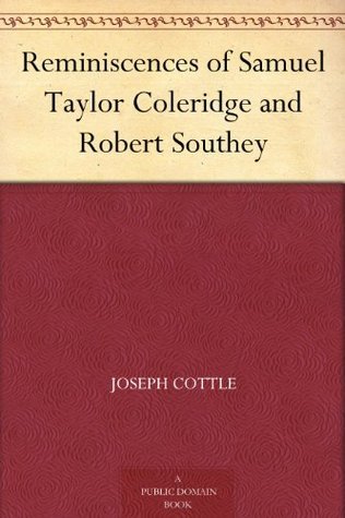 Reminiscences of Samuel Taylor Coleridge and Robert Southey by Joseph ...